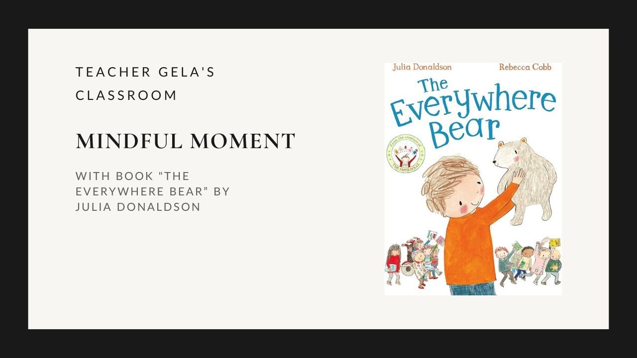 Bear's Mindful Moment with book "The Everywhere Bear" || Toddler ...