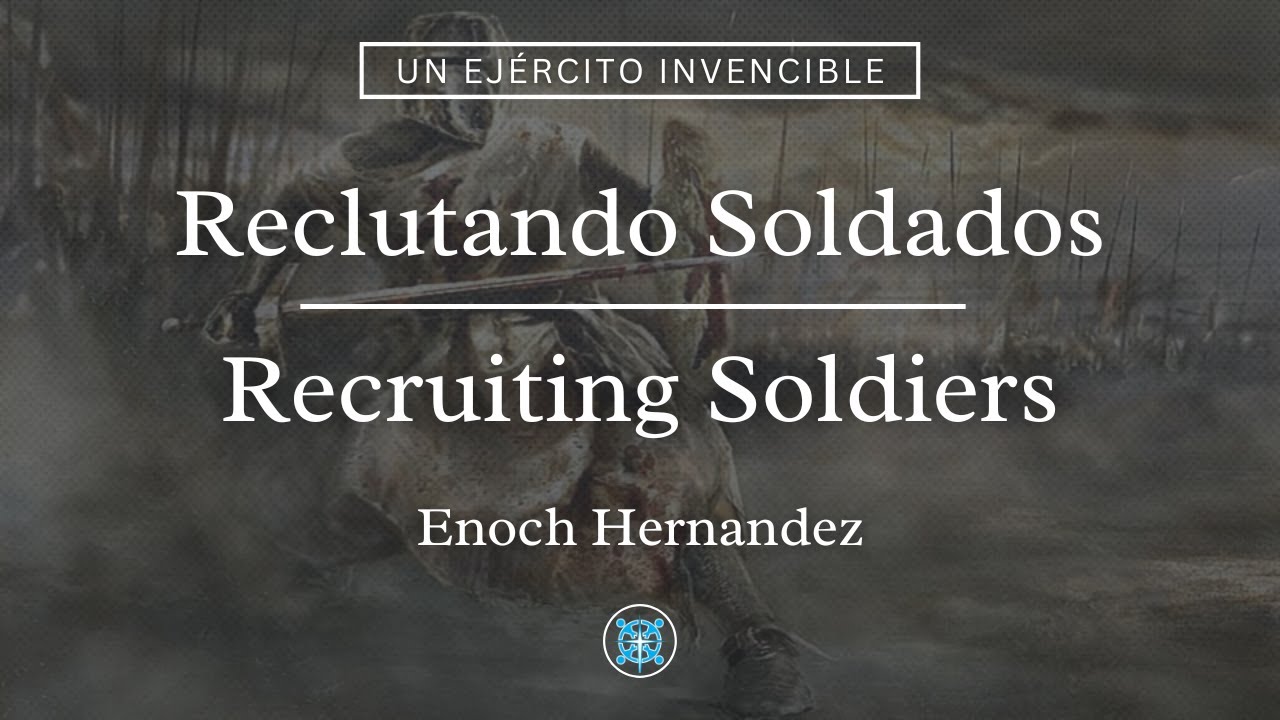 Reclutando Soldados | Recruiting Soldiers | Enoch Hernandez - YouTube