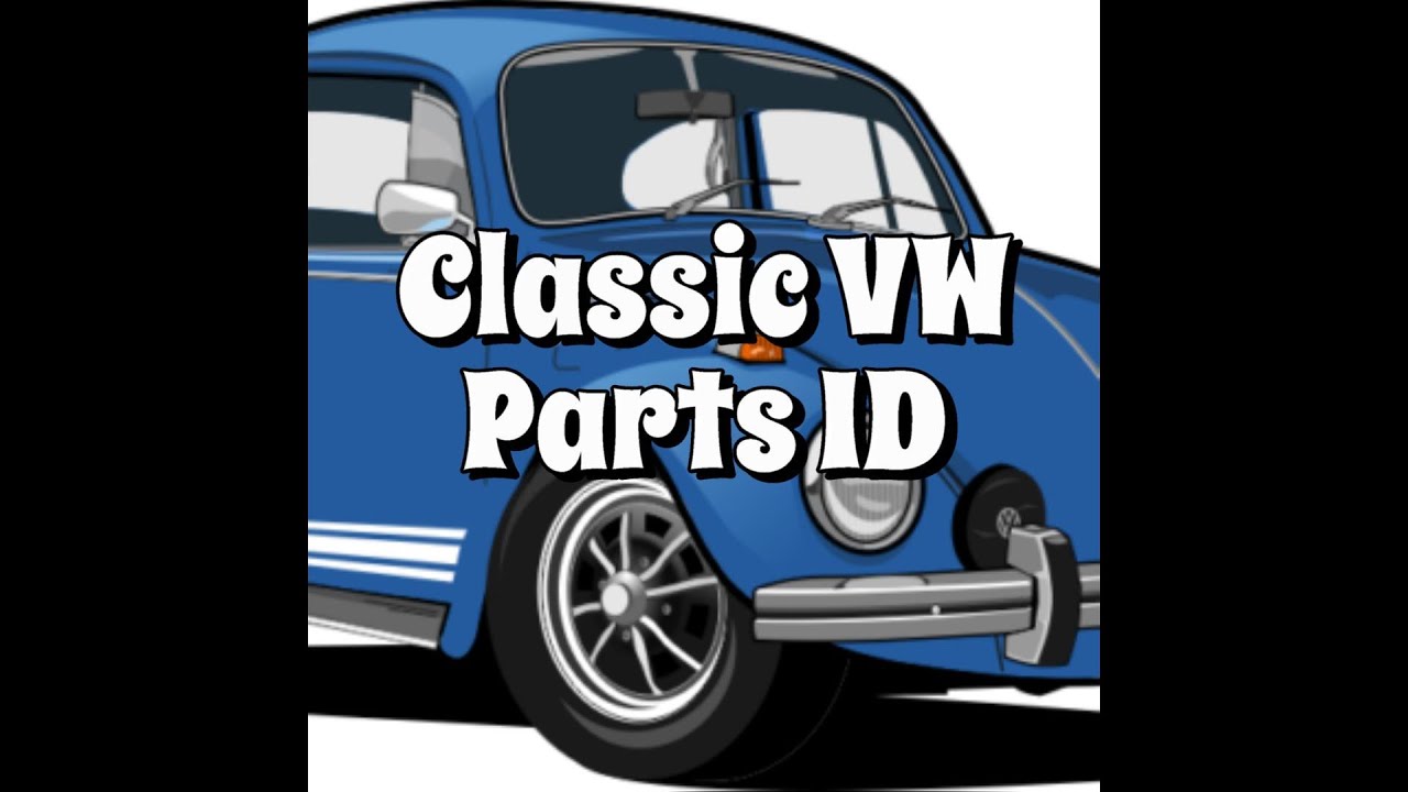 Episode 10 - Classic VW Parts Identification - YouTube