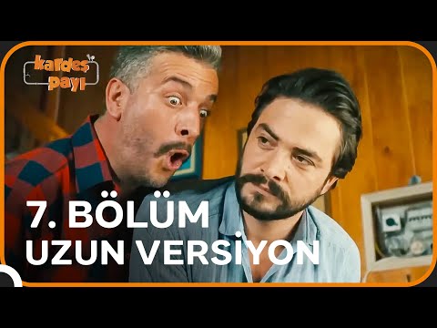 Kardeş Payı 7. Bölüm (Uzun Versiyon)