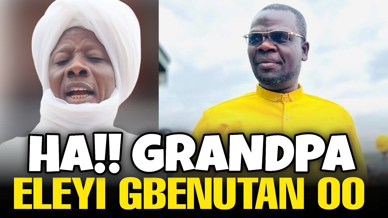 TUNTUN TI ZEH OO!! ETUNWAGBO BI BABA (GRANDFATHER) SE FUN OMO OMO RE ...