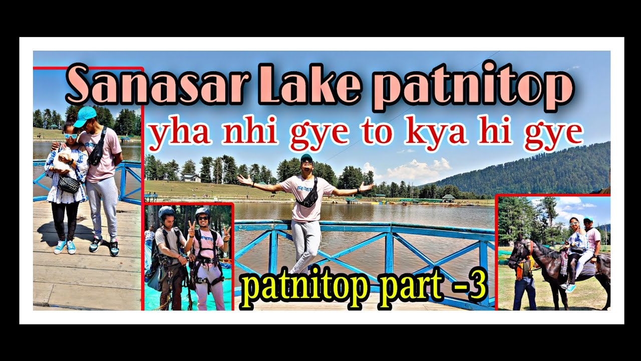 sanasar Lake | patnitop | paragliding | zipraiding | #vlogbychance # ...