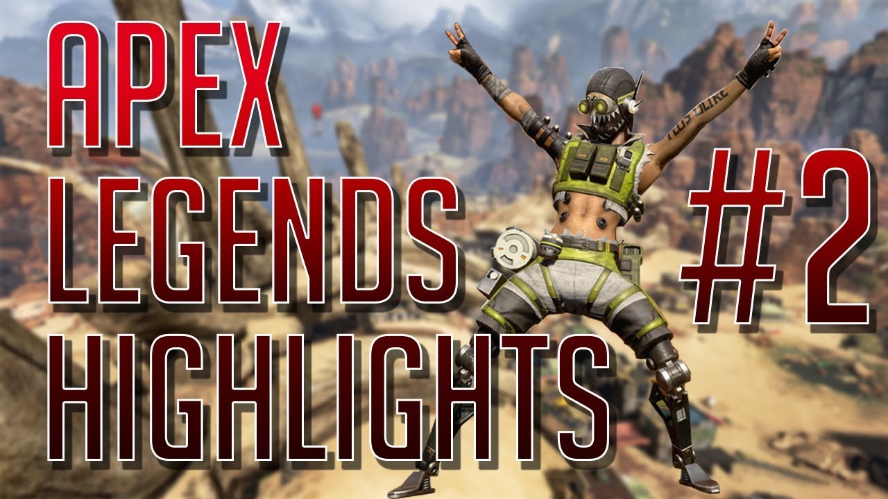 Apex Legends Highlights #2 - YouTube