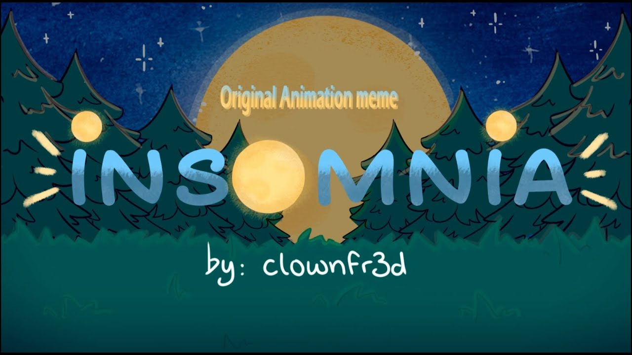 INSOMNIA // ORIGINAL ANIMATION MEME (COMMISSION) - YouTube