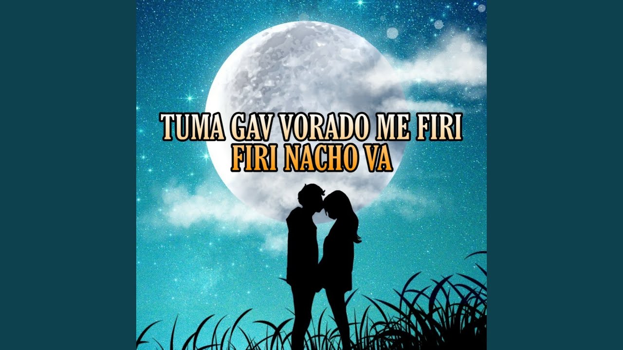 Tuma Gav Vorado Me Firi Firi Nacho Va - YouTube