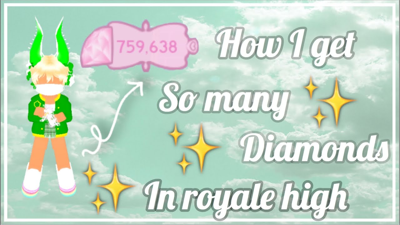 HOW I GET SO MANY DIAMONDS IN RH (Royale High) - YouTube