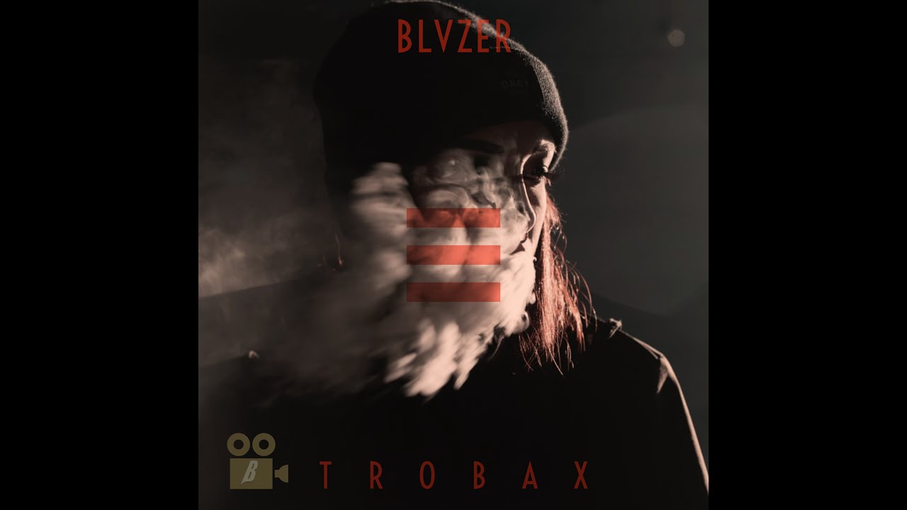 BLVZER - Trobax - YouTube