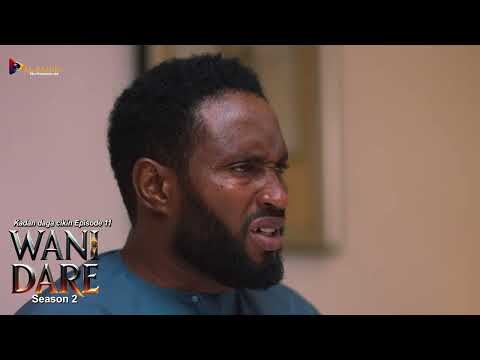 WANI DARE SEASON 2 EPISODE 11 KADAN DAGA NA RANAR ALHAMIS