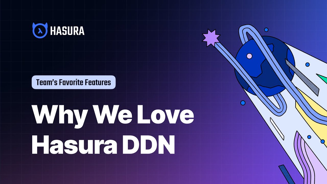 Why We Love Hasura DDN – Team’s Favorite Features! - YouTube