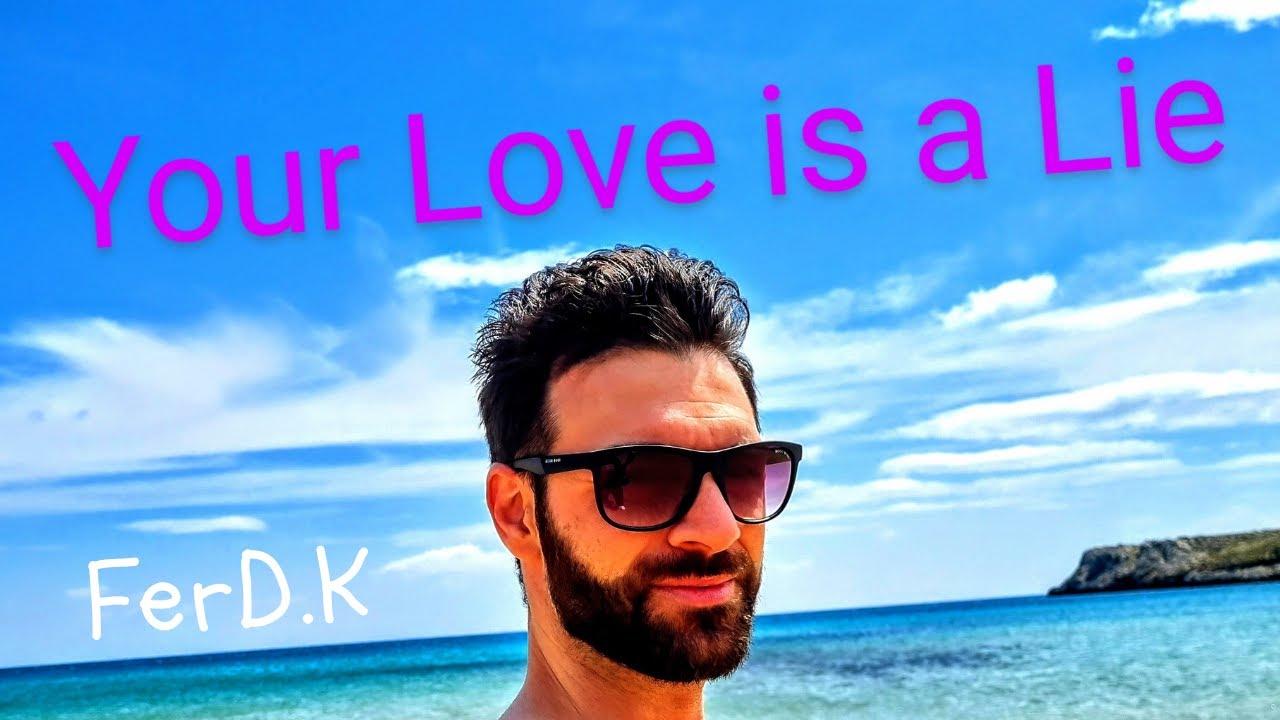 FerD.K - Your Love is a Lie (Official Music Video) - YouTube