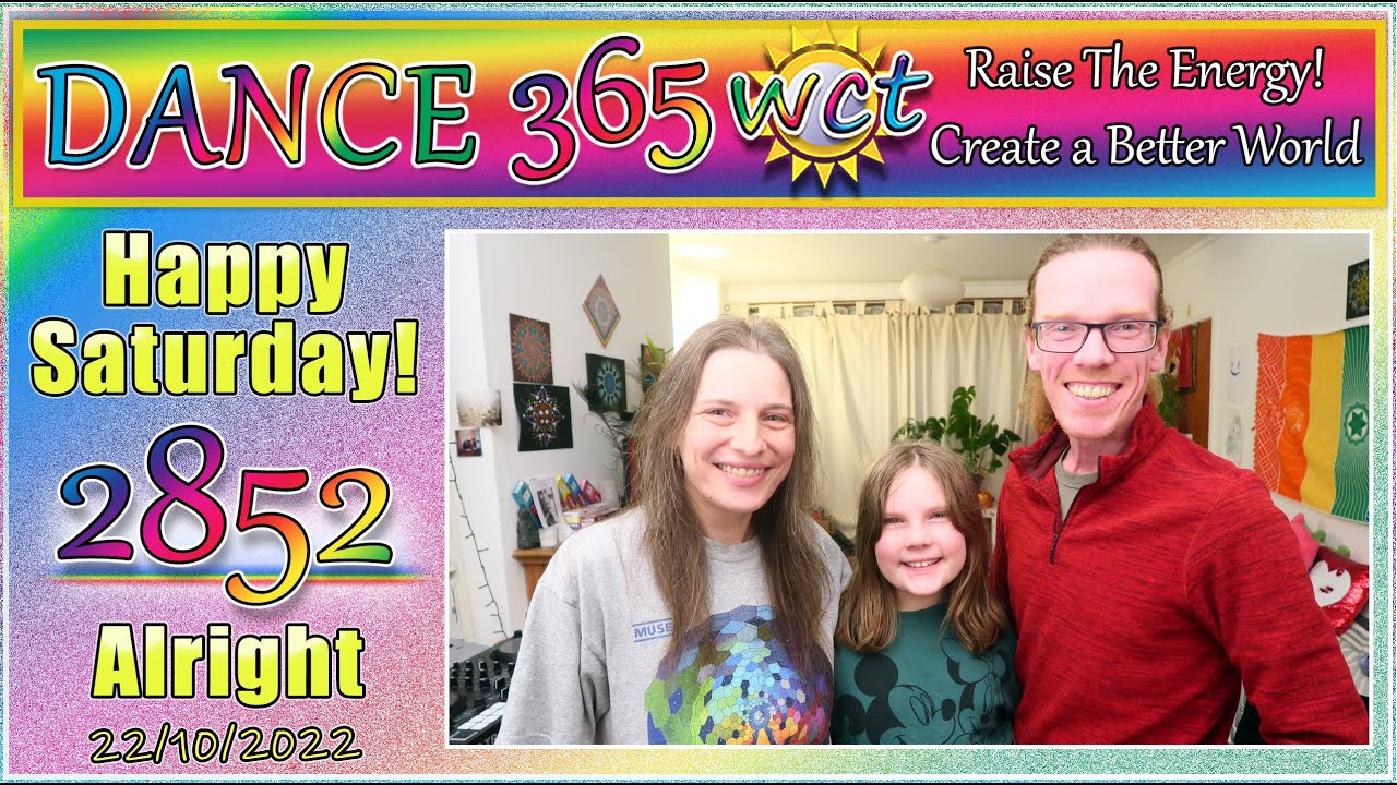 HAPPY SATURDAY DANCE 365! ALRIGHT - YouTube