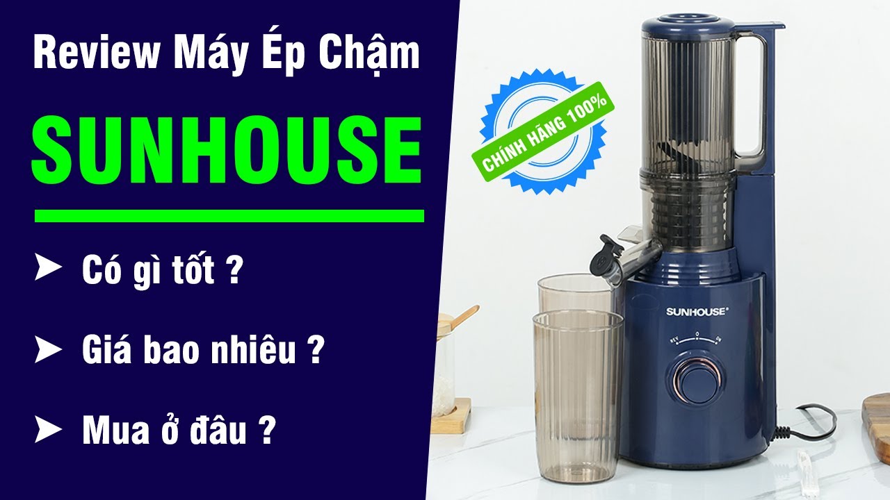 Máy Ép Chậm Sunhouse SHD5512 Có Gì Tốt Giá Bao Nhiêu Tiền Nên Mua Ở Đâu - YouTube