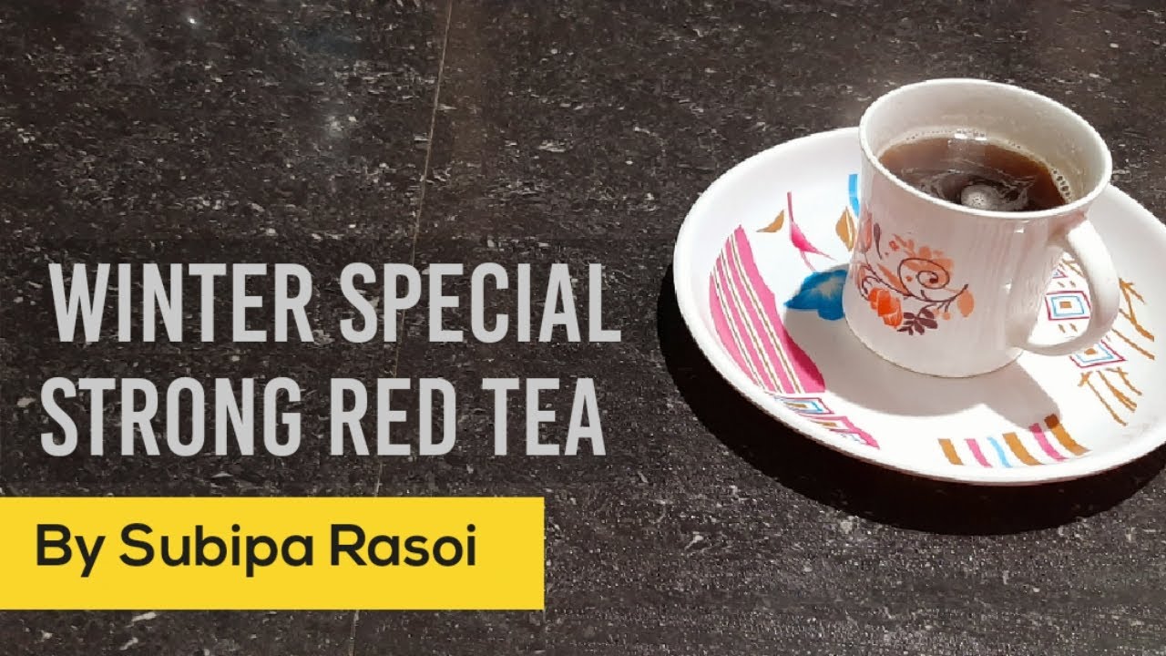 Winter special Strong Red Tea - YouTube