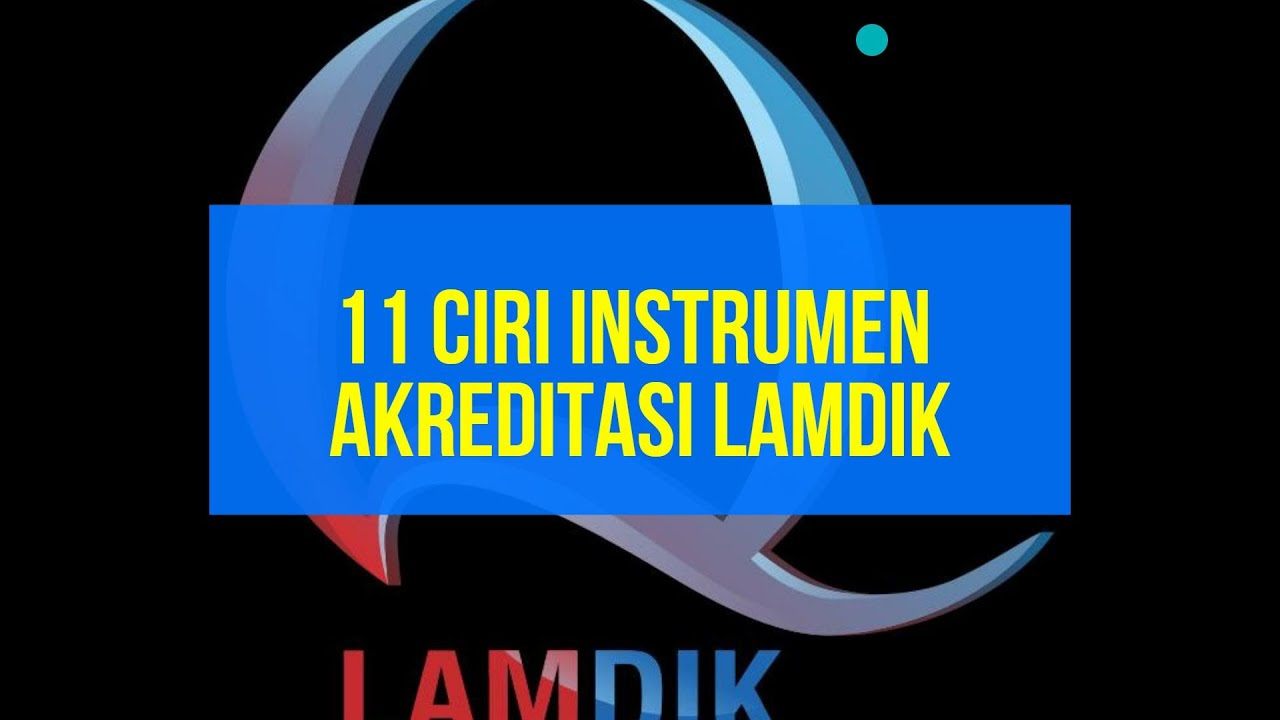 11 Ciri Instrumen Akreditasi LAMDIK - YouTube