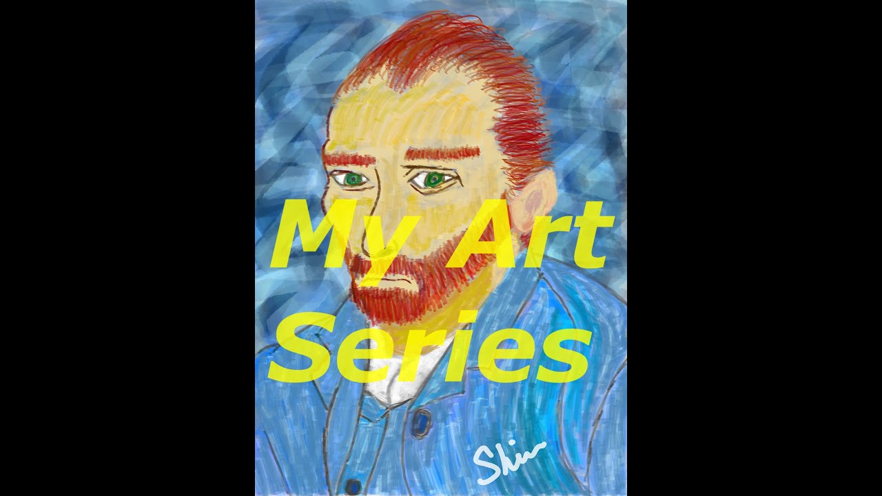 My Art Series: Tragic Artist (Vincent van Gogh) - YouTube