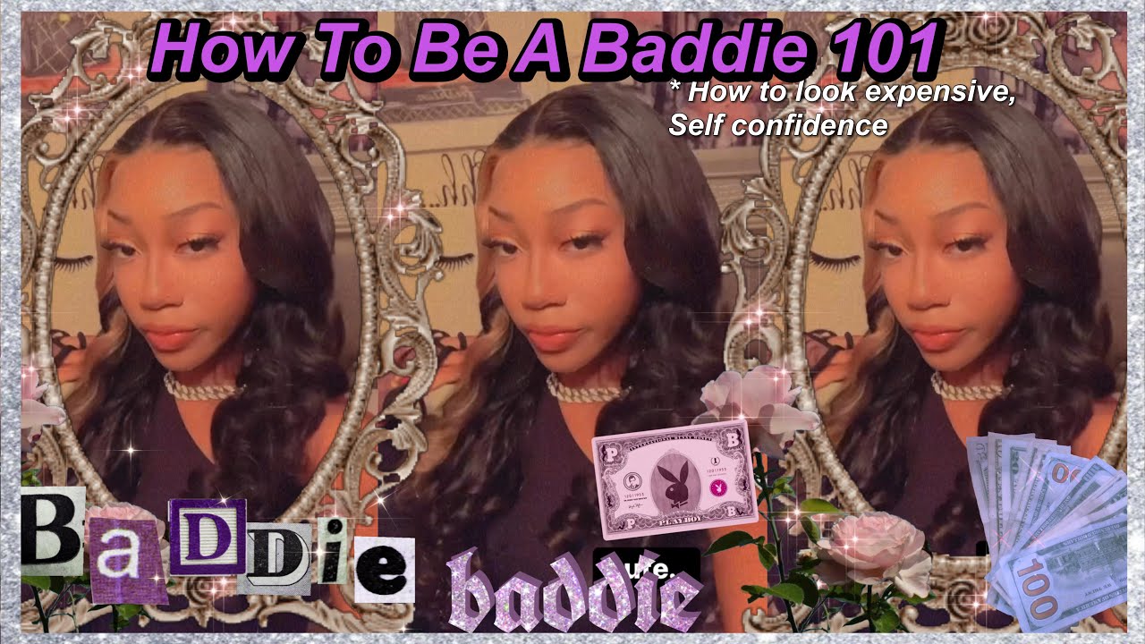 HOW TO BE A BADDIE 101: SELF CONFIDENCE, HOW TO LOOK EXPENSIVE ♡ (20 ...