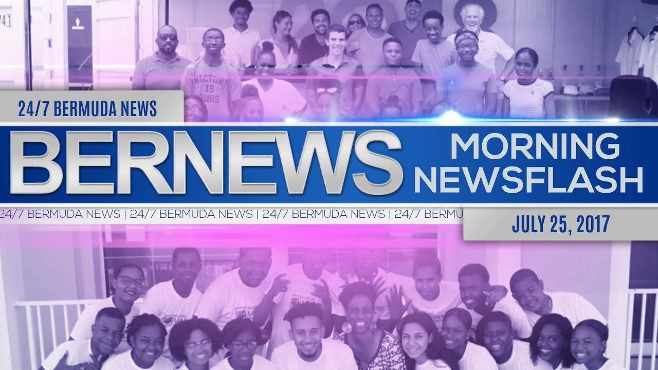 Bernews Morning Newsflash For Tue, July 25,2017 - YouTube