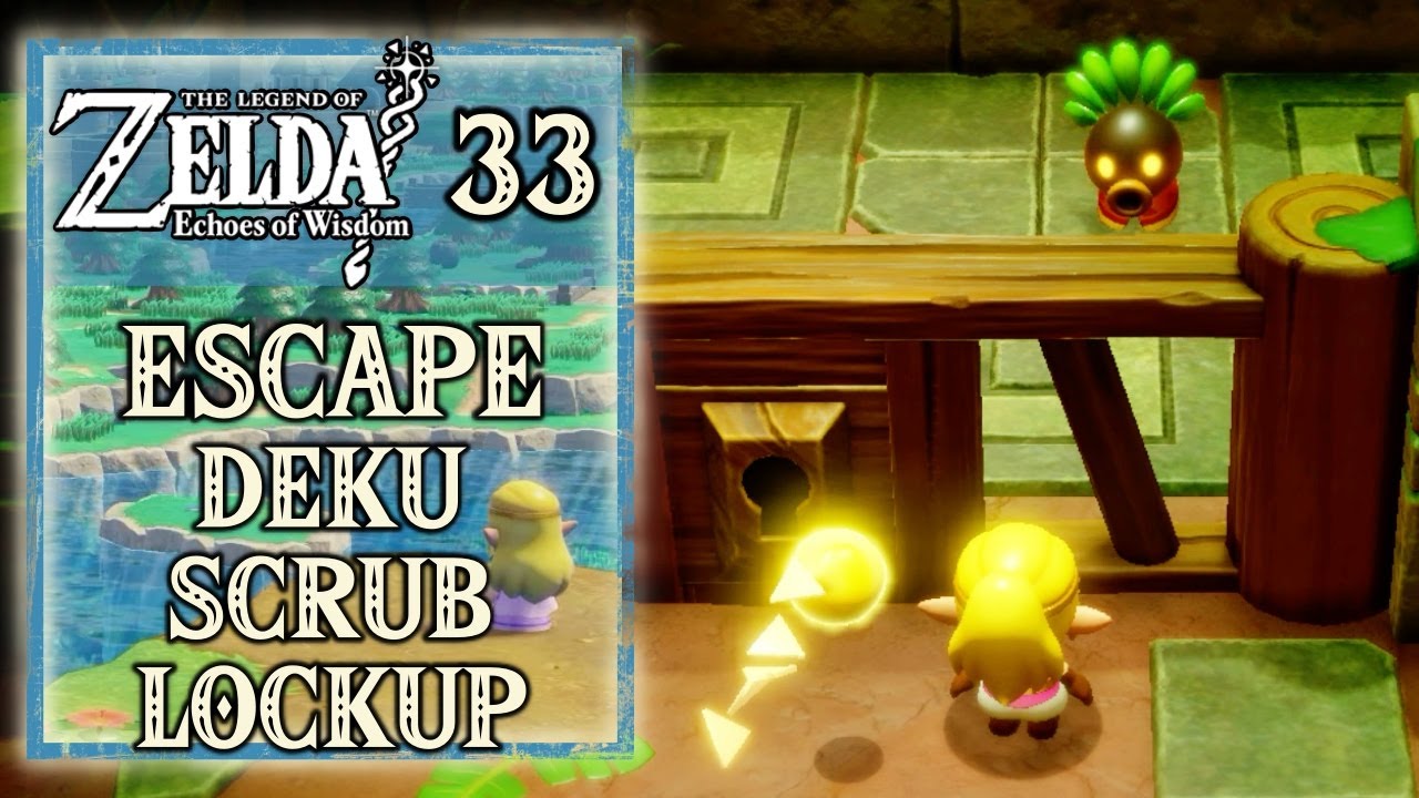 The Legend of Zelda Echoes of Wisdom – Escape Deku Scrub Lockup ...