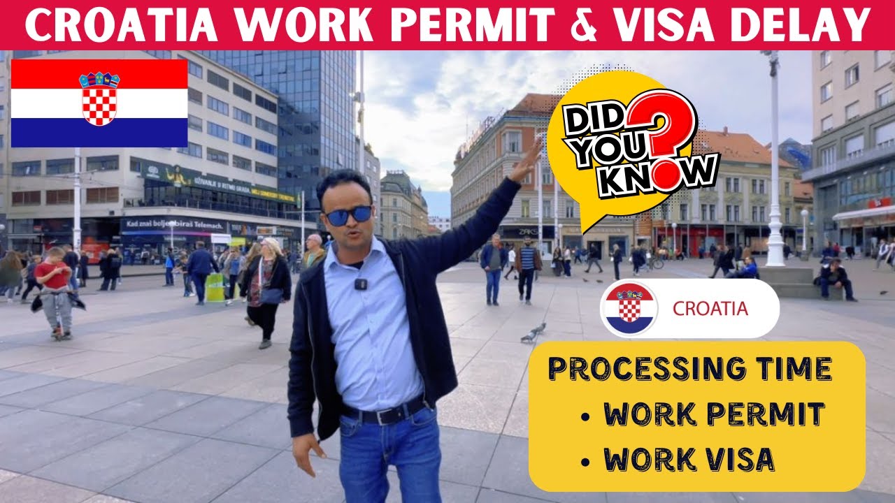 Truth Behind Croatia Work Permit & Visa Delays ! क्रोएशिया वर्क परमिट ...