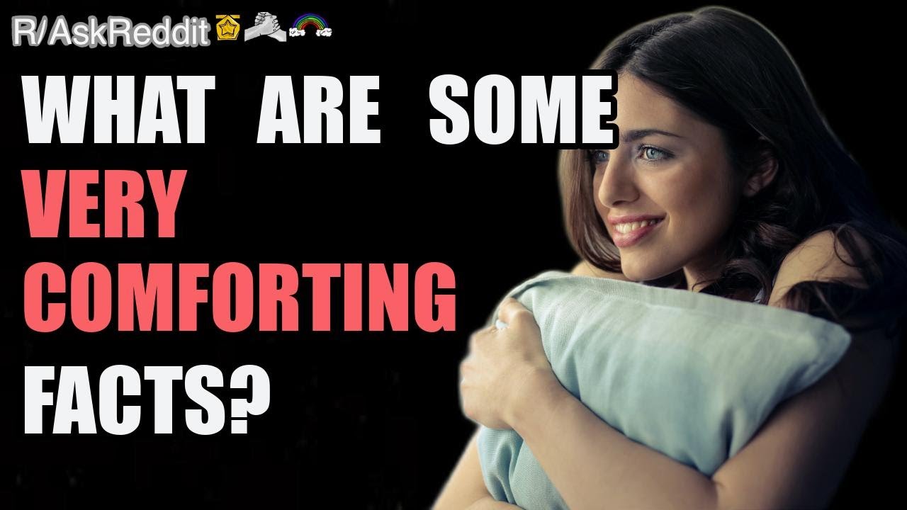 What are some VERY comforting facts? - YouTube