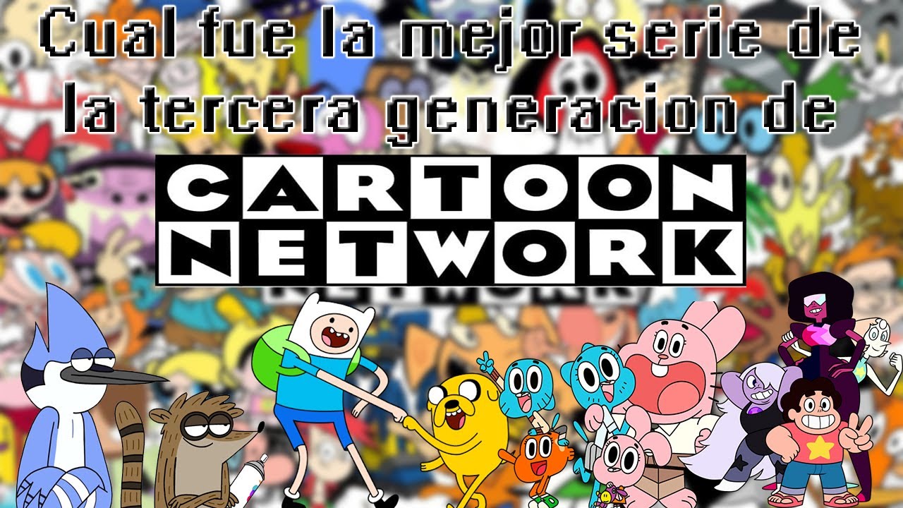 ¿ Cual fue la Mejor serie de la Tercera Generacion de Cartoon Network ...