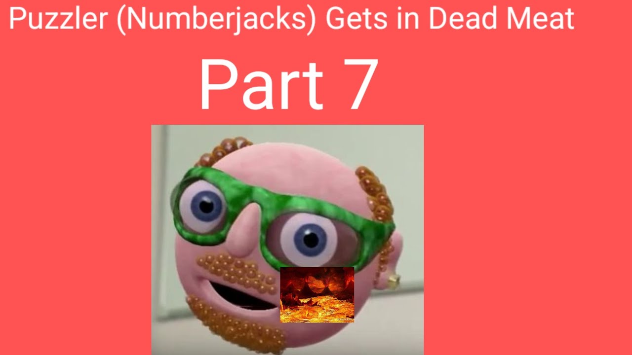 The Puzzler (Numberjacks) Gets in Dead Meat (Part 7) - YouTube