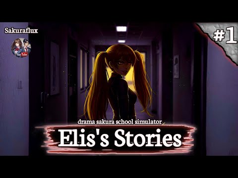 ELIS'S STORIES - Episode 1 || DRAMA SAKURA SCHOOL SIMULATOR - YouTube