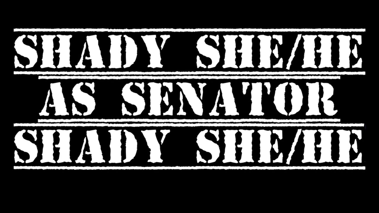 Shady She/he AS Senator Shady She/he - YouTube