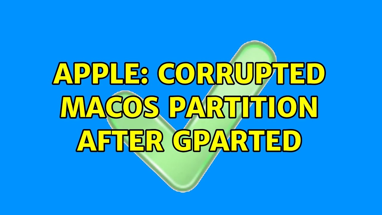 Apple: Corrupted macOS partition after GParted - YouTube