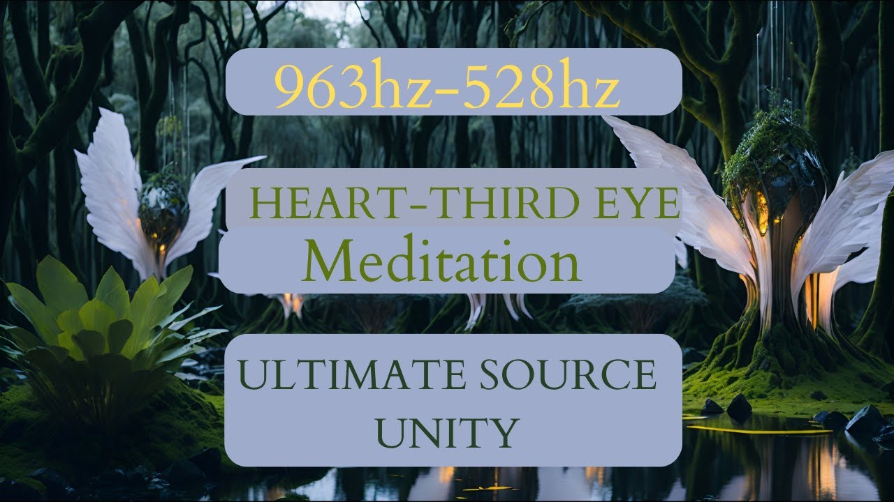 Heart-Third Eye Connection Meditation: 528Hz and 963Hz Frequencies; the ...
