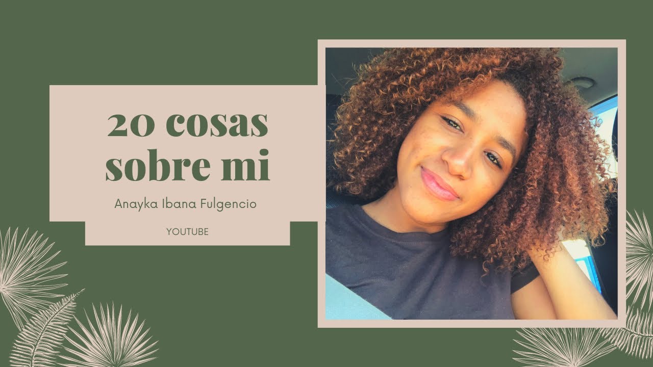 20 COSAS SOBRE ANAYKA - YouTube
