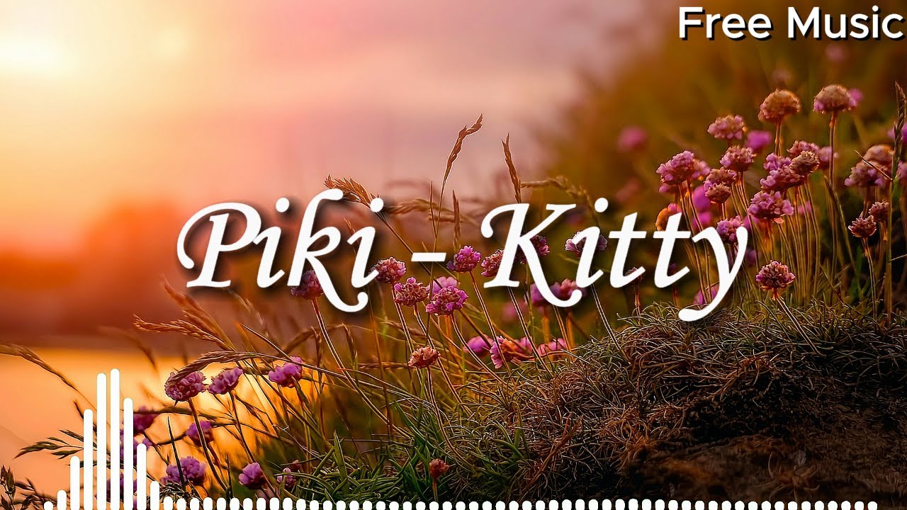 Piki - Kitty ( Copyright-Free Music ) - YouTube