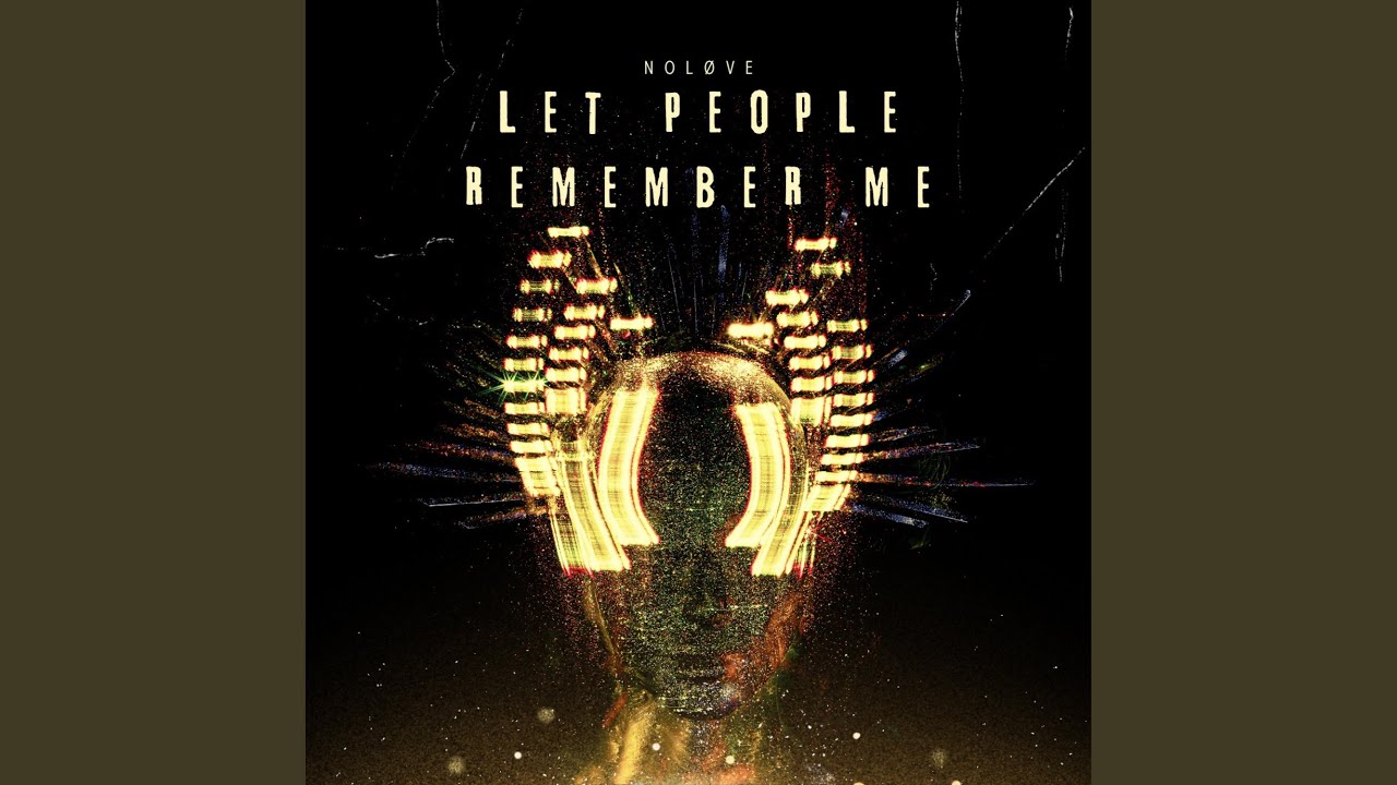 Let People Remember Me - YouTube