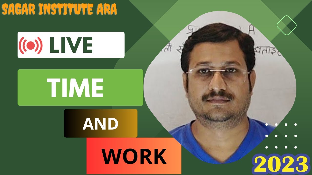 "TIME AND WORK" SAGAR INSTITUTE ARA (B.SAGAR.RAI) - YouTube
