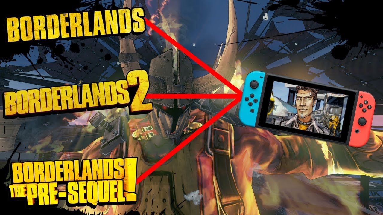 ¡Borderlands 1, Borderlands 2 y Pre-Sequel para Switch! | 29 de Mayo ...