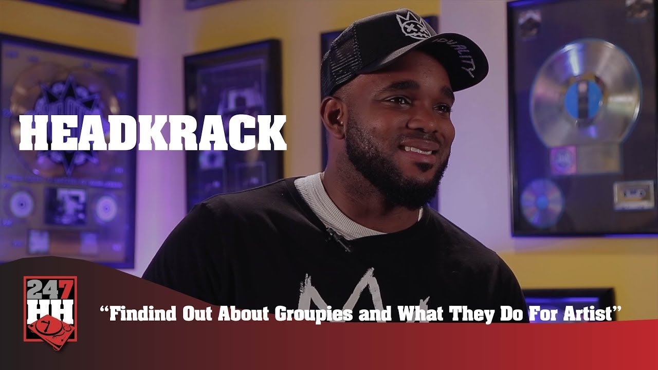 Headkrack - Findind Out About Groupies and What They Do For Artist ...