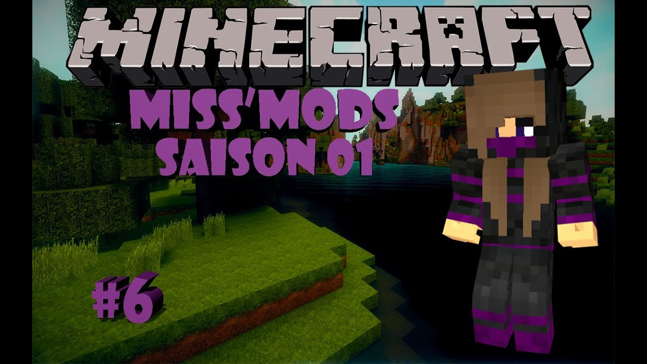 [Minecraft] Saison 1 Miss'Mods #6 - YouTube