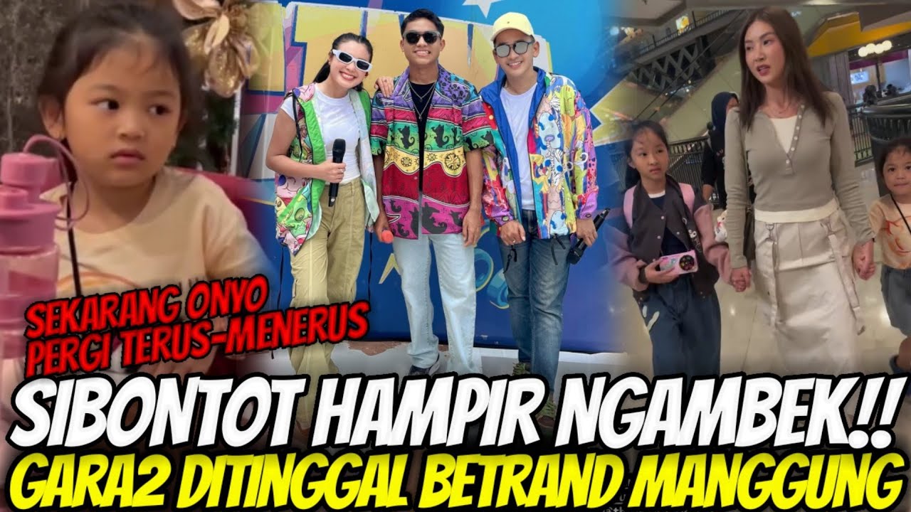 DITINGGAL BETRAND MANGGUNG!! SIBONTOT Hampir Ngambek Sampai Diajak ...