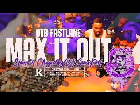 OTB Fastlane - Max It Out (Official Slowed & Chopped Video) # ...