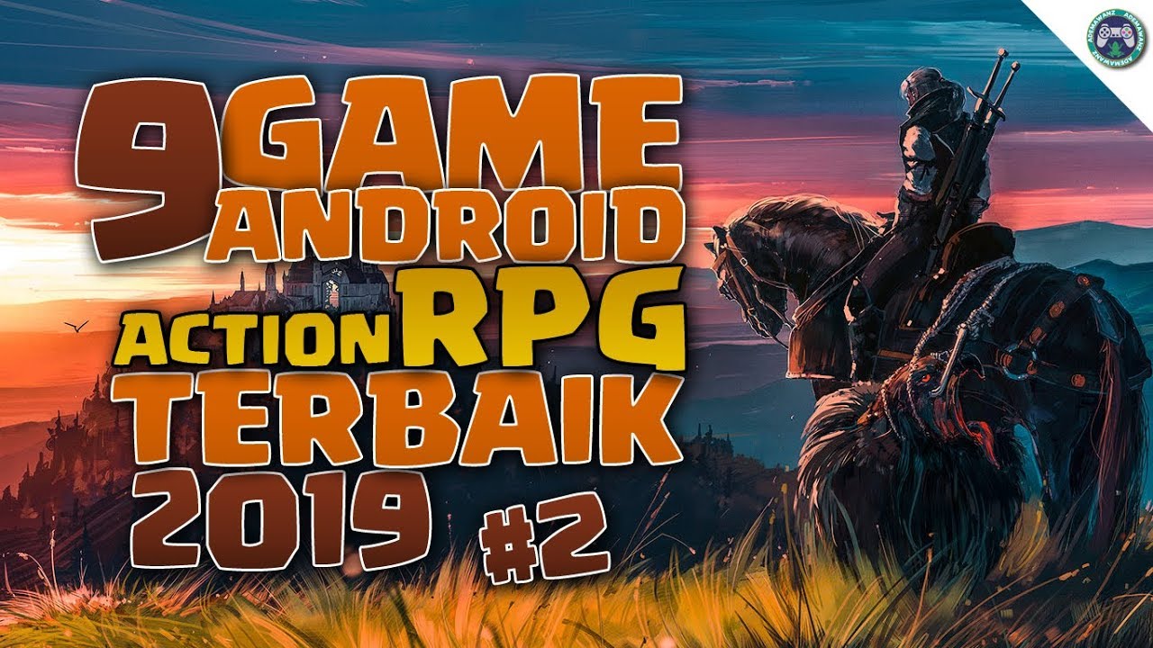 9 Game Android ACTION RPG Terbaik 2019 #2 - YouTube