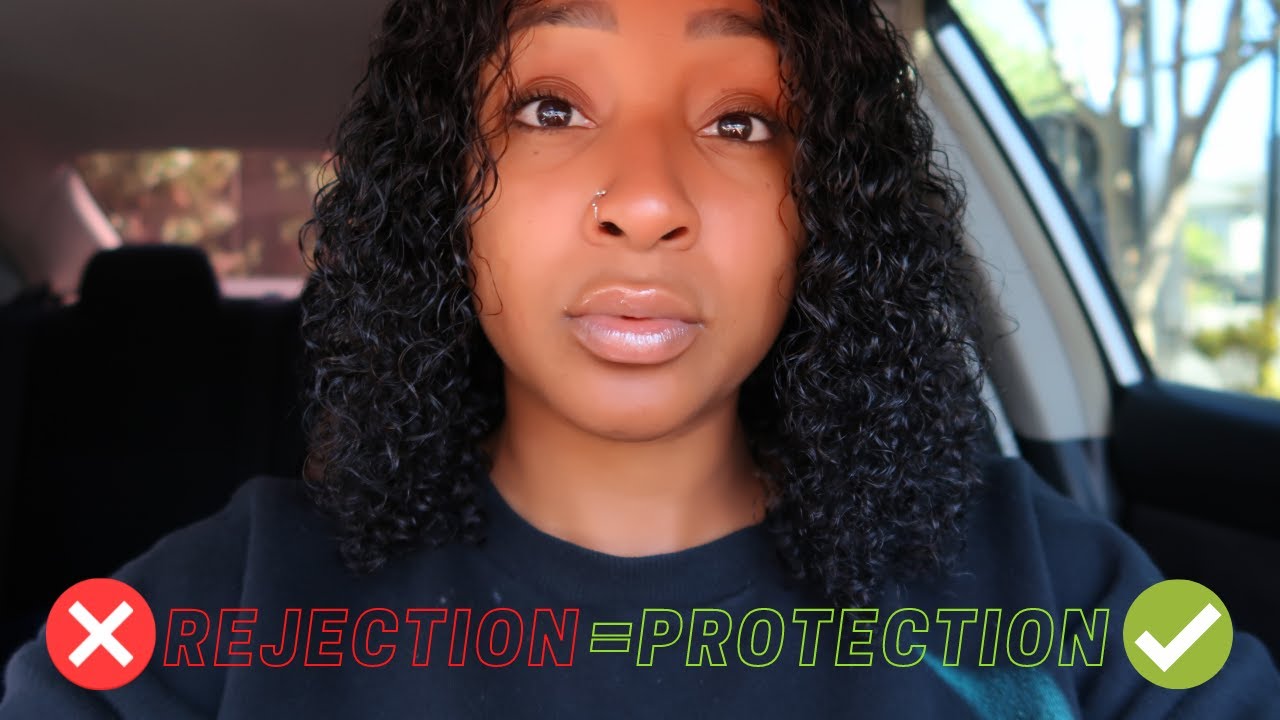 REJECTION IS FOR YOUR PROTECTION. - YouTube