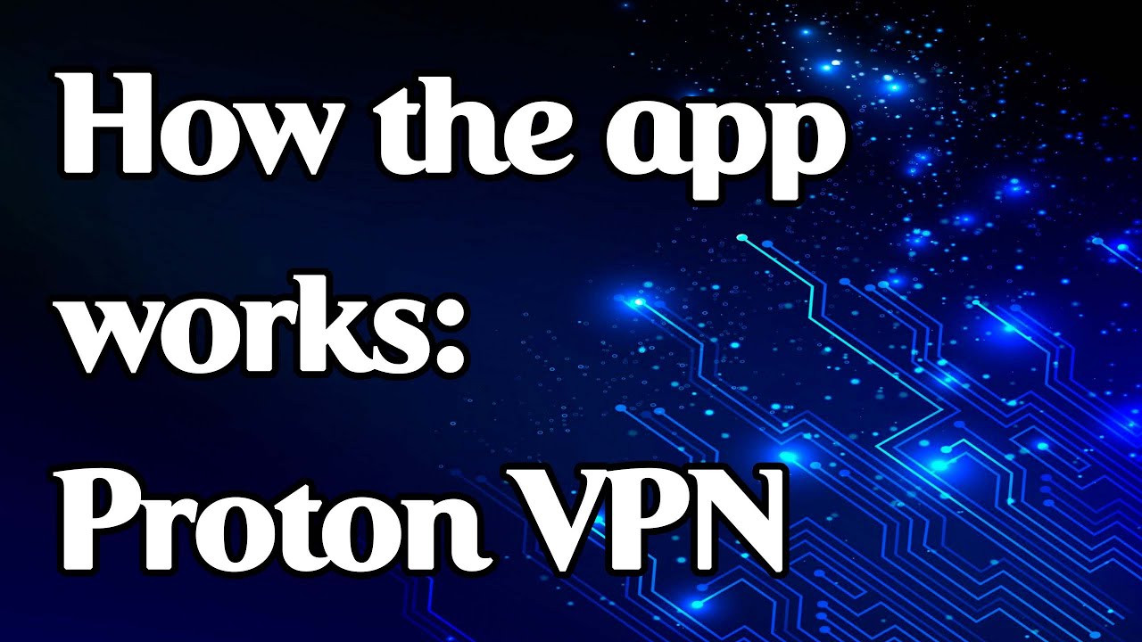 How the Proton VPN app works - YouTube