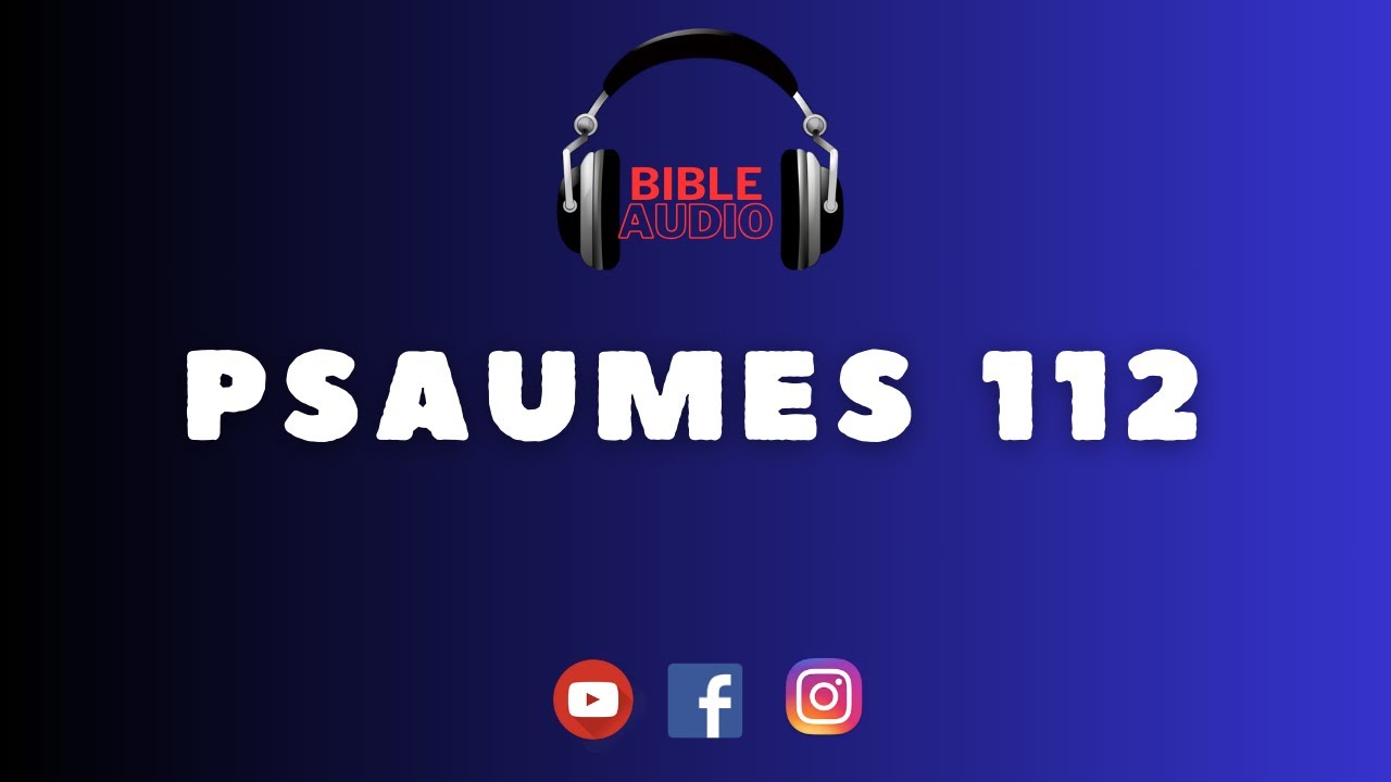 PSAUMES 112 - La Bénédiction du Juste - YouTube