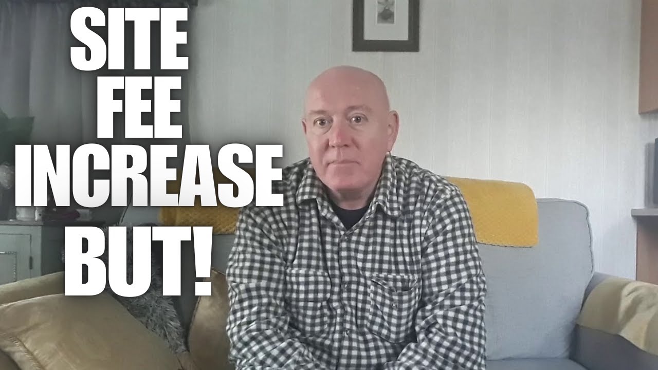Caravan Site Fee Increase But A Bonus [Caravan Life UK] - YouTube