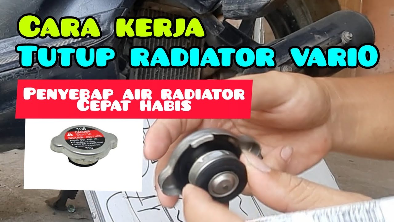 Cara kerja buka tutup radiator motor vario dan penyebap air radiator ...