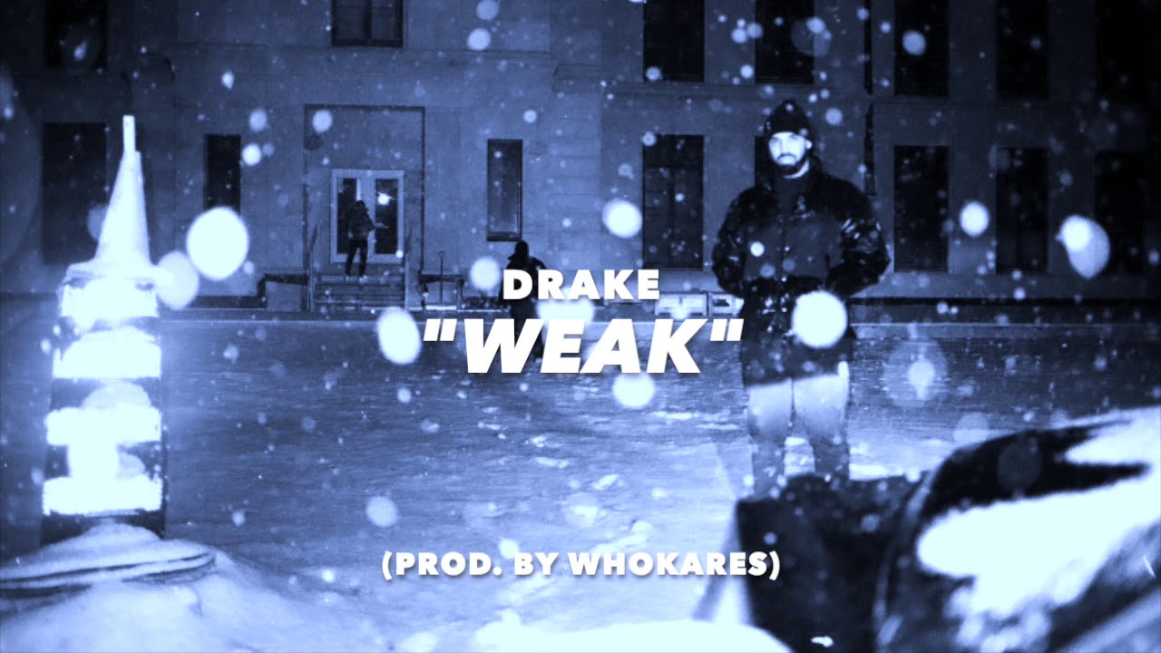 "Weak" || Drake Type Beat (prod. by WhoKares) - YouTube