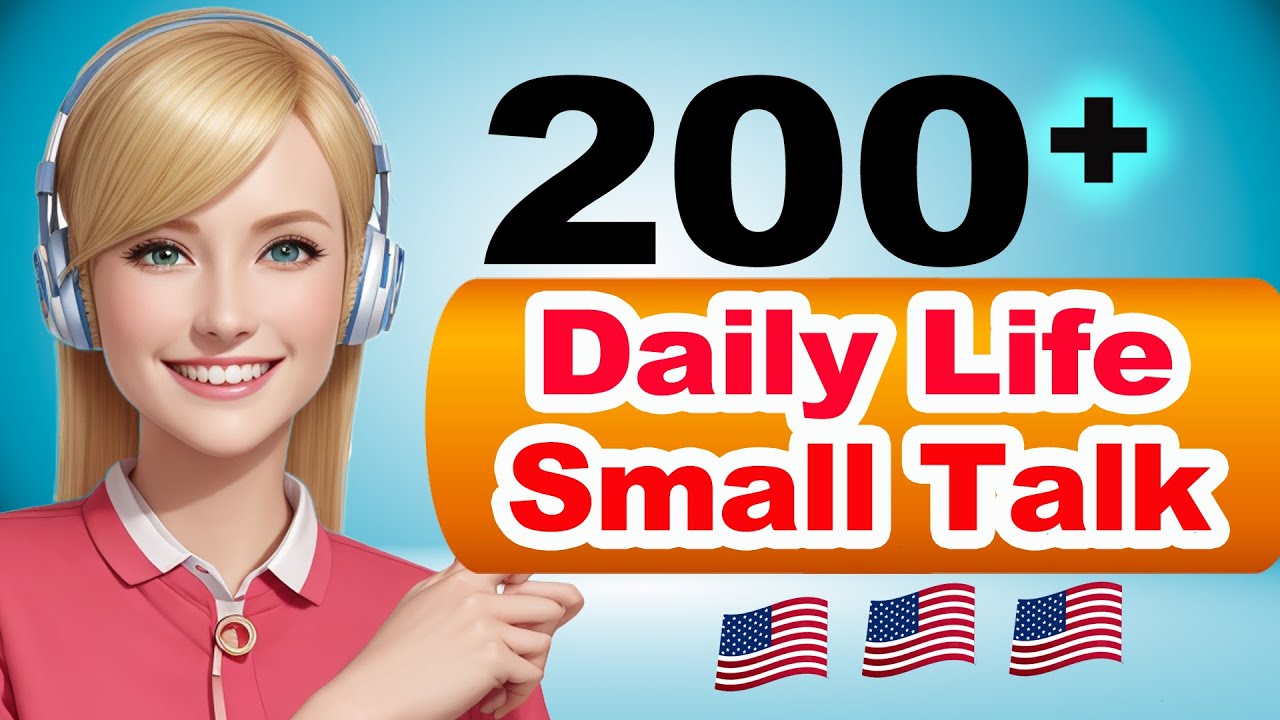 200+ American Daily Small Talk Questions and Answers - Real English ...