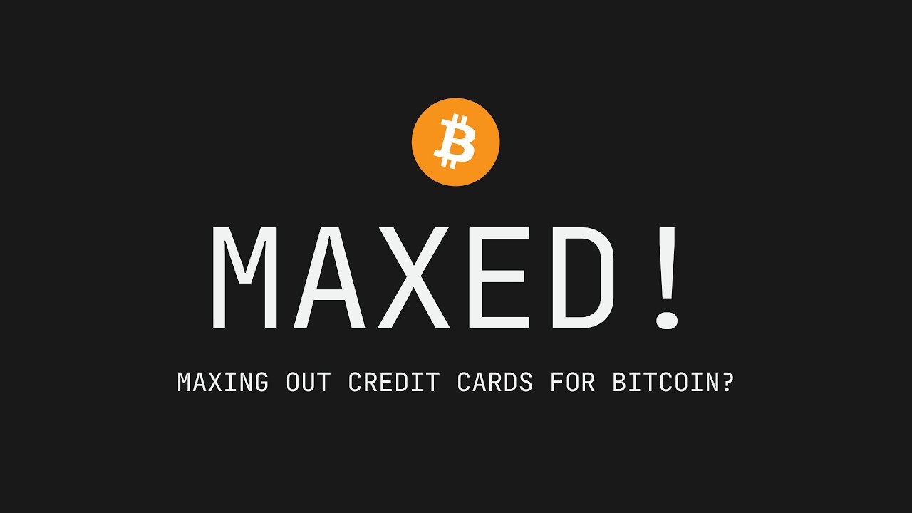 maxing out 8 credit cards to buy bitcoin - YouTube