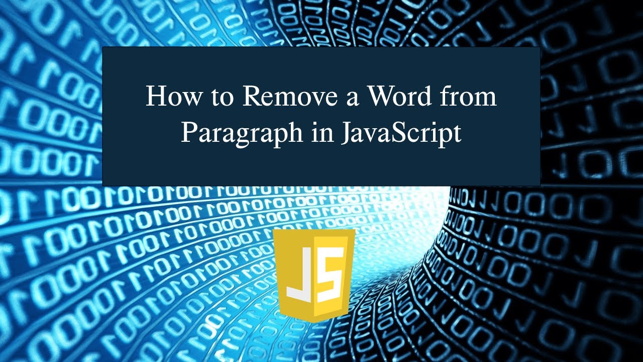 How To Remove A Word From Paragraph In JavaScript YouTube how-to-remove-a-word-from-paragraph-in-javascript-youtube