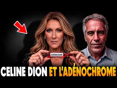 Céline Dion est morte à cause de l'adénochrome selon Gérard Fauré et serait lié à Epstein